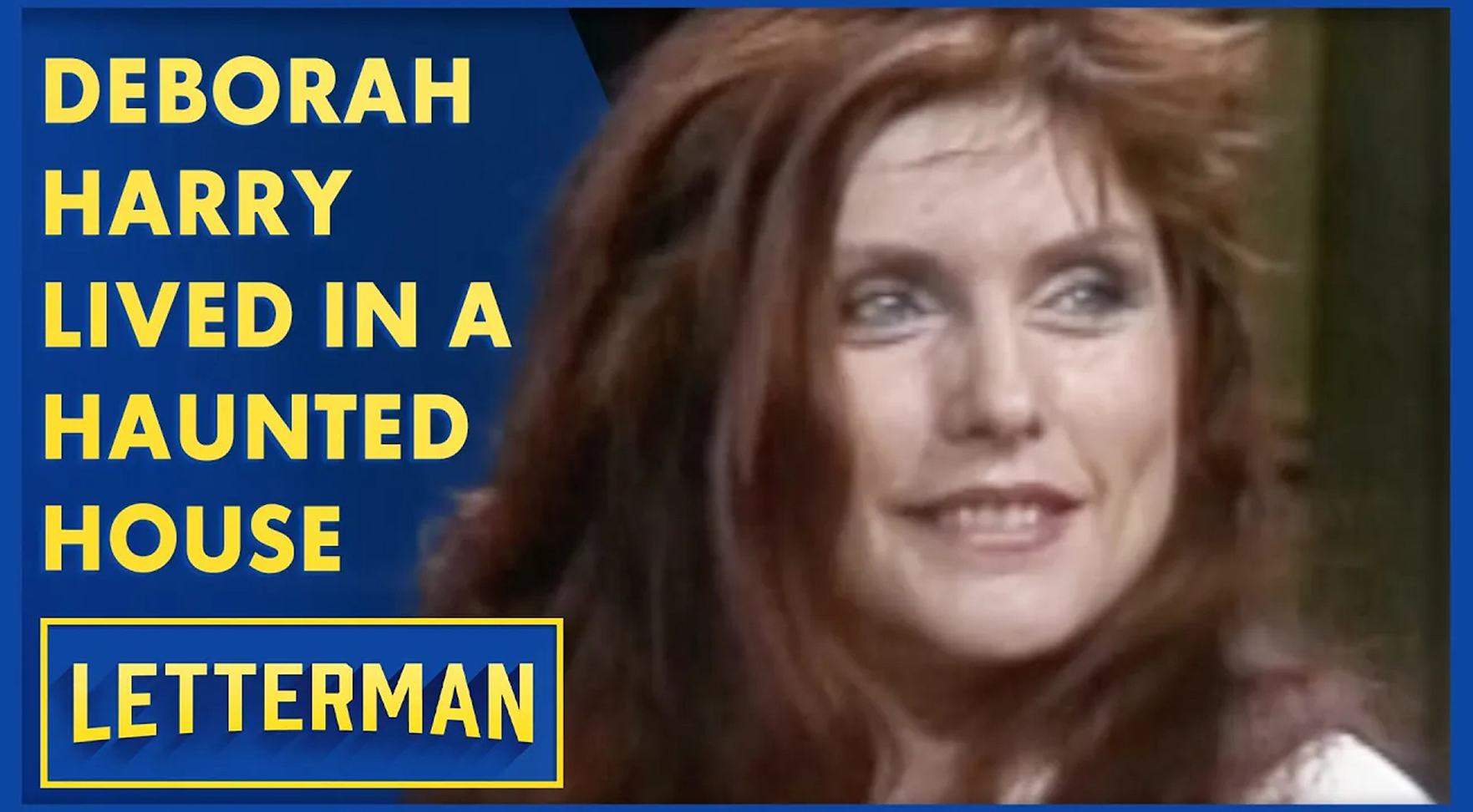 Blondie's Deborah Harry Lived In A Haunted House | Letterman - The Best ...